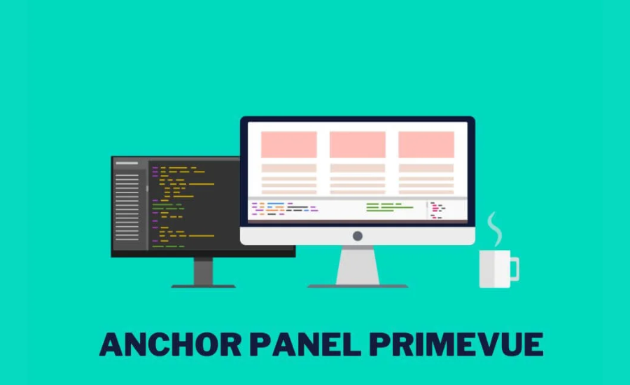 Anchor Panel PrimeVue: Transform Your Web Development Projects |Pudelek